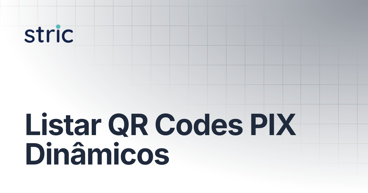 Listar QR Codes PIX Dinâmicos | Stric